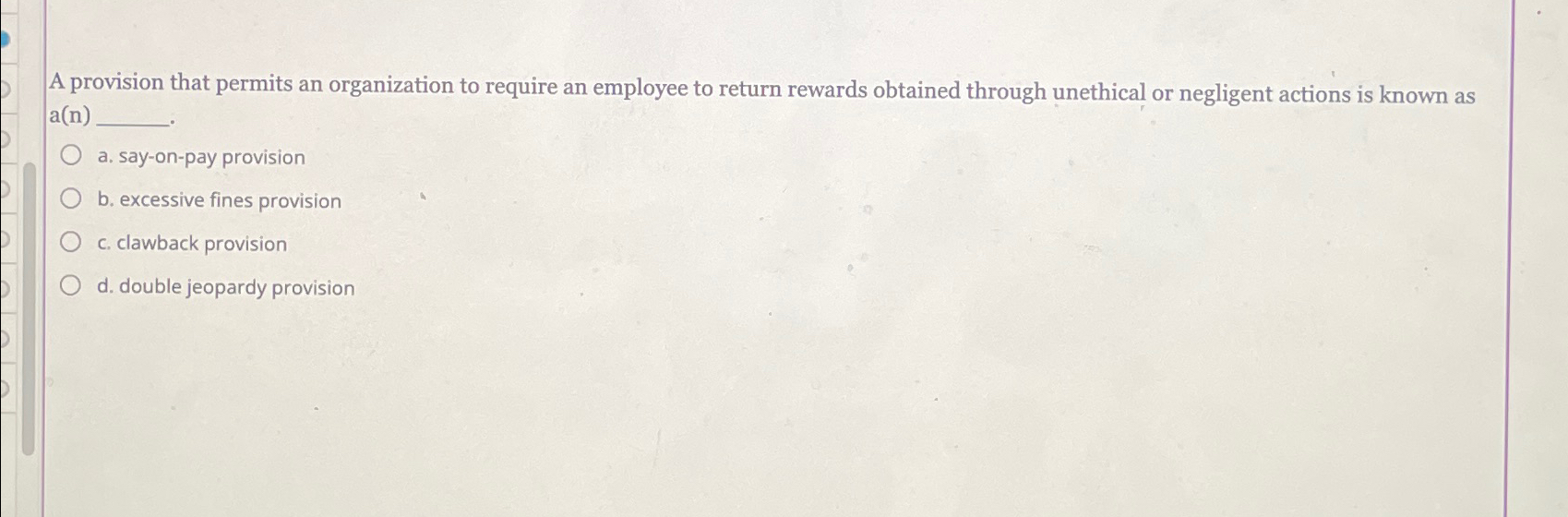 Solved A provision that permits an organization to require | Chegg.com