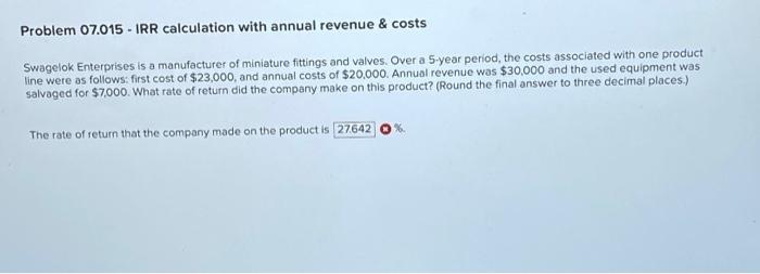 Solved Problem 07.015 - IRR calculation with annual revenue | Chegg.com