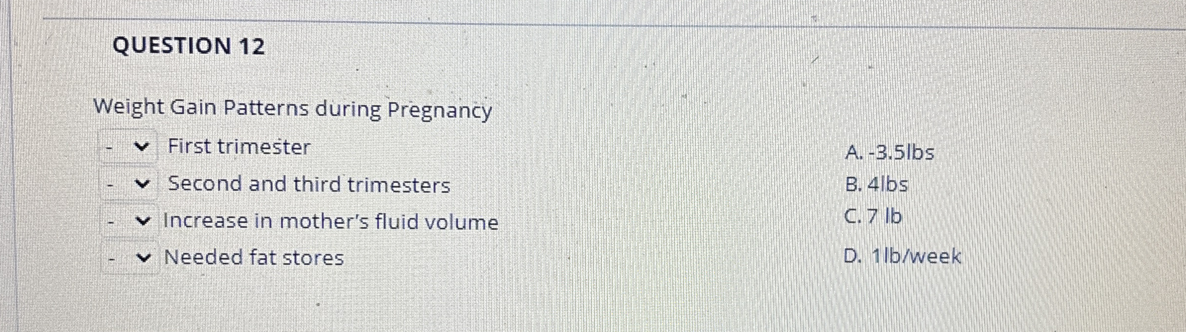 QUESTION 12Weight Gain Patterns during PregnancyFirst | Chegg.com