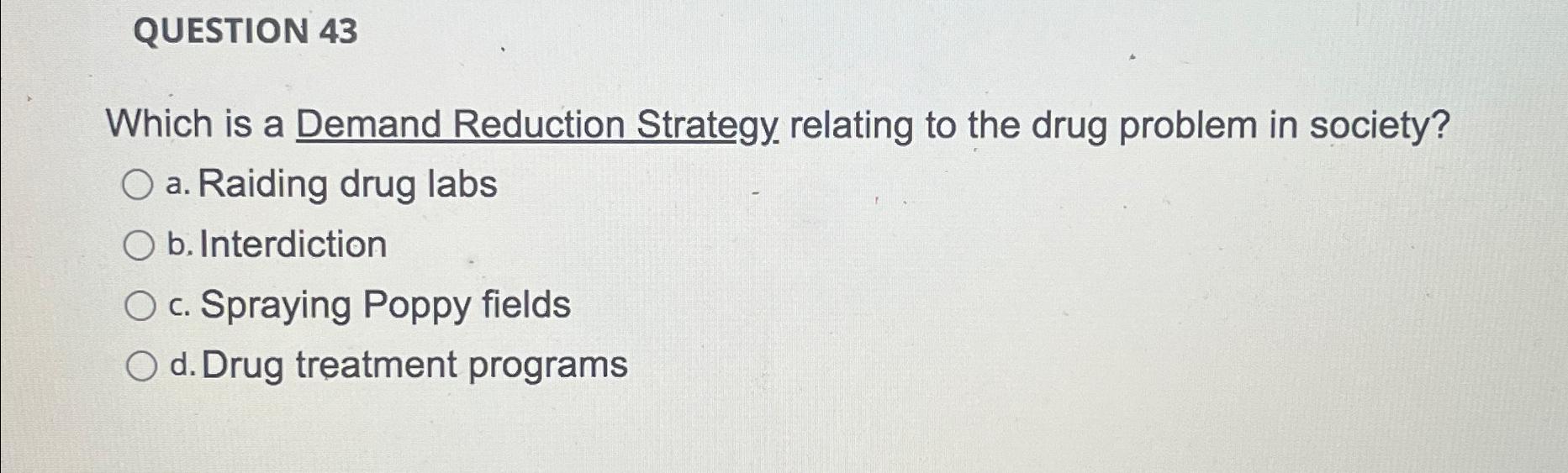 Solved QUESTION 43Which is a Demand Reduction Strategy | Chegg.com