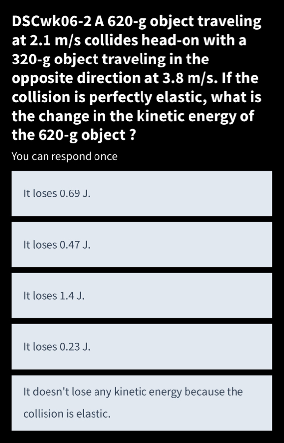 Solved DSCwk06-2 ﻿A 620-g object traveling at 2.1 ﻿m/s | Chegg.com