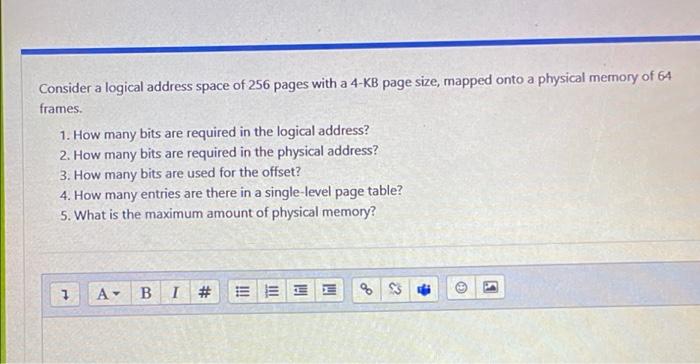 Solved Consider a logical address space of 256 pages with a | Chegg.com