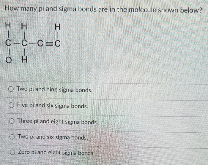 Solved How many pi and sigma bonds are in the molecule shown | Chegg.com