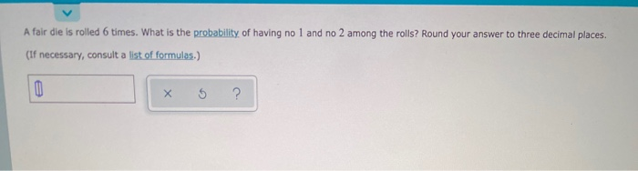solved-a-fair-die-is-rolled-6-times-what-is-the-probability-chegg