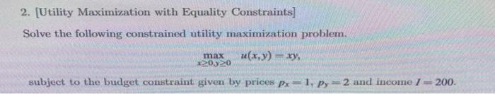 Solved 2. [Utility Maximization with Equality Constraints] | Chegg.com