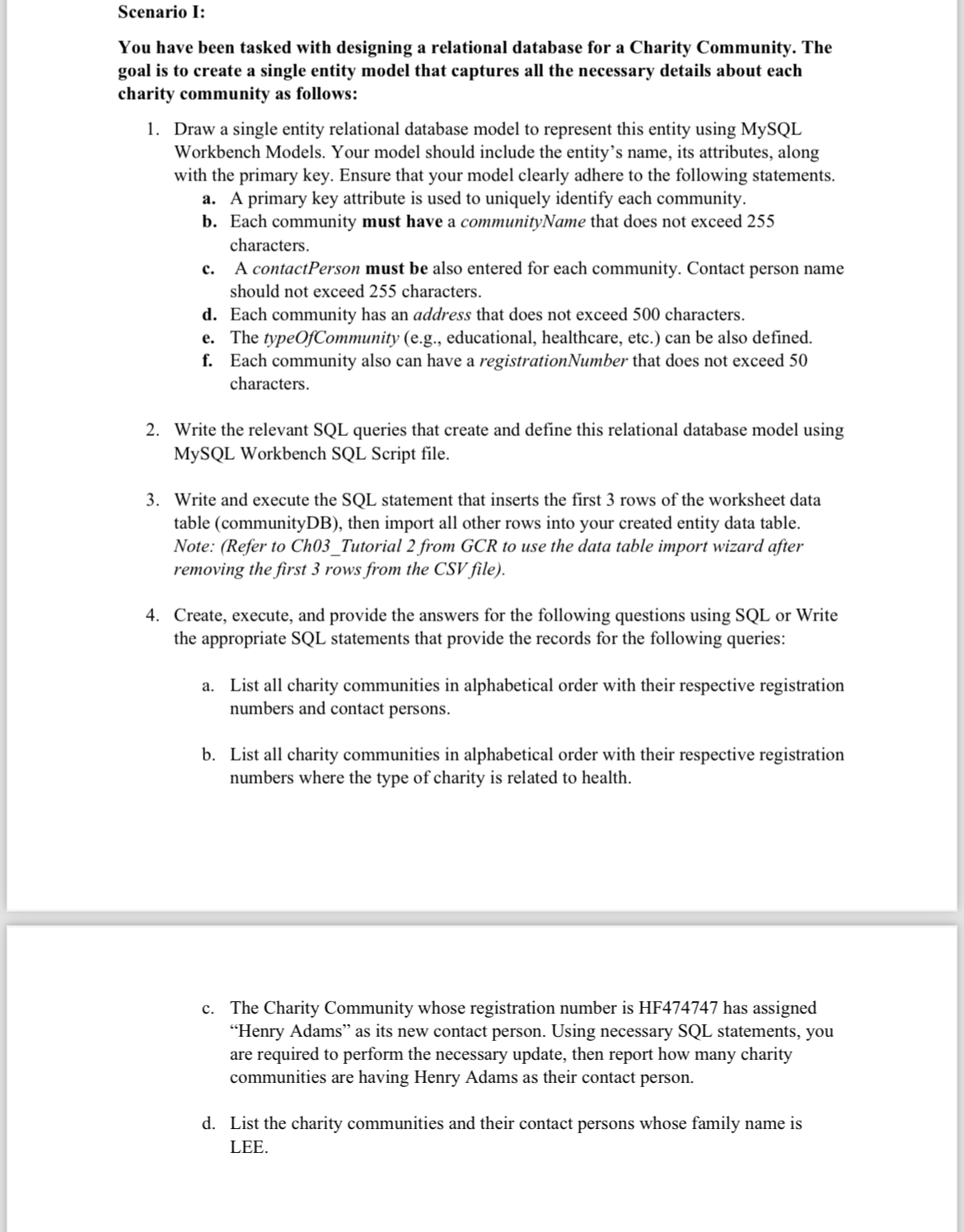 Solved Scenario I:You have been tasked with designing a | Chegg.com