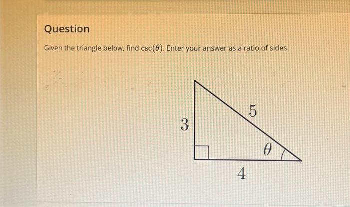 Solved Question Given the triangle below, find csc(0). Enter | Chegg.com