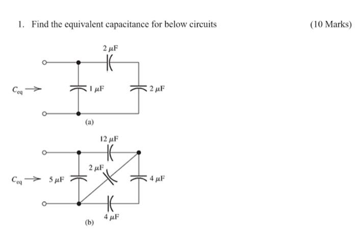 Solved 1. Find the equivalent capacitance for below circuits | Chegg.com