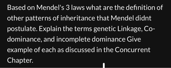 Solved Based on Mendel's 3 laws what are the definition of | Chegg.com