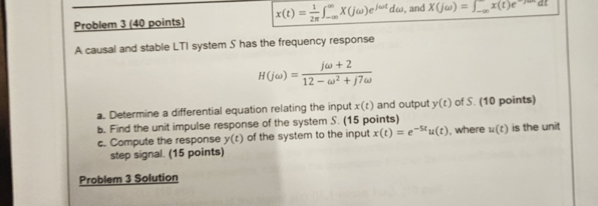 Solved Problem 3 ( 40 ﻿points)x(t)=12π∫-∞∞x(jω)ejωtdω, ﻿and | Chegg.com