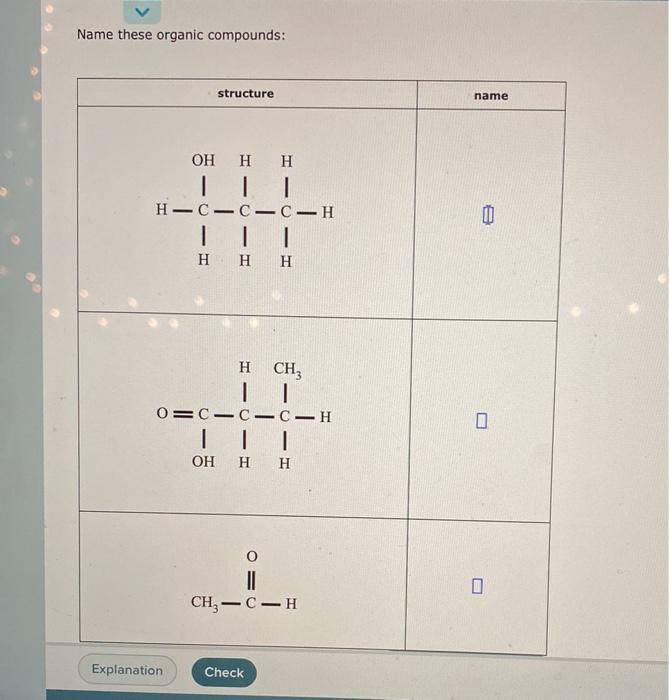 Solved Name these organic compounds: structure name ОН н Н | | Chegg.com
