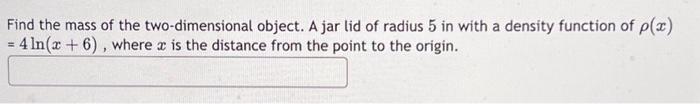 Solved Find the mass of the two-dimensional object. A jar | Chegg.com