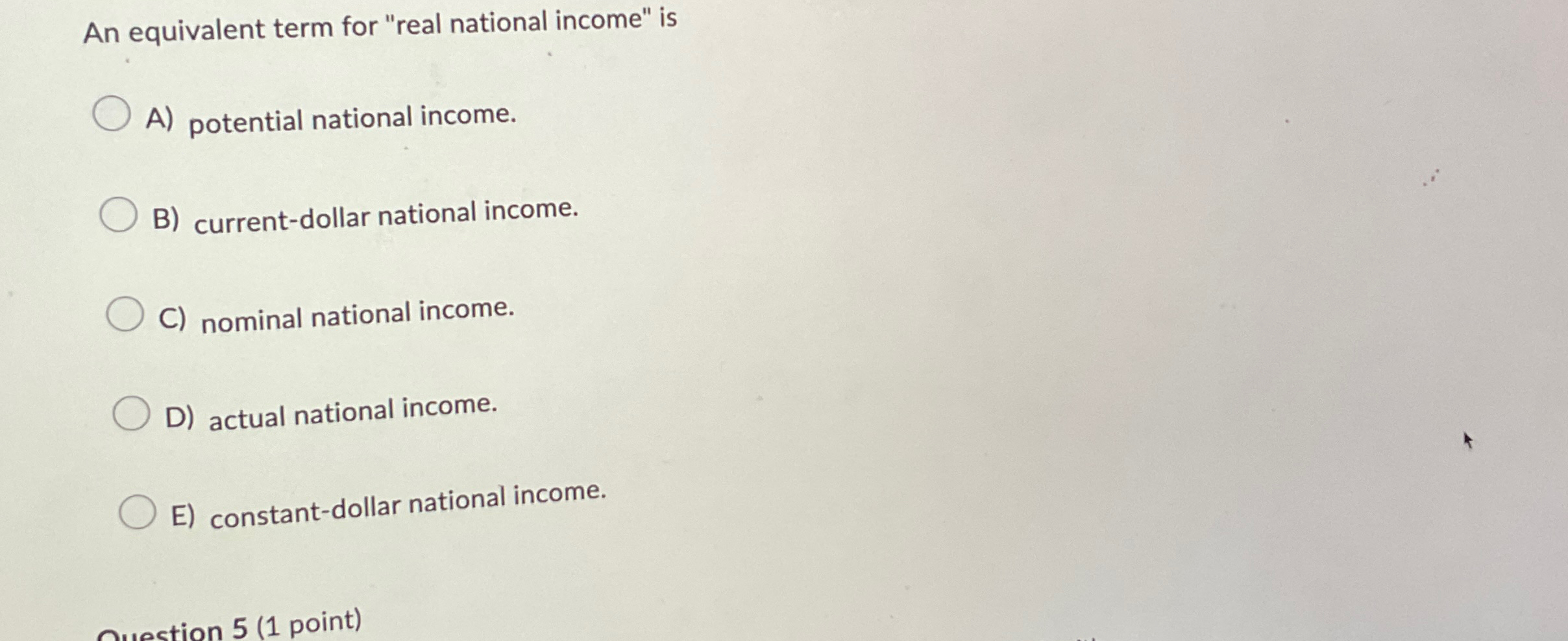 Solved An equivalent term for "real national income" isA) | Chegg.com