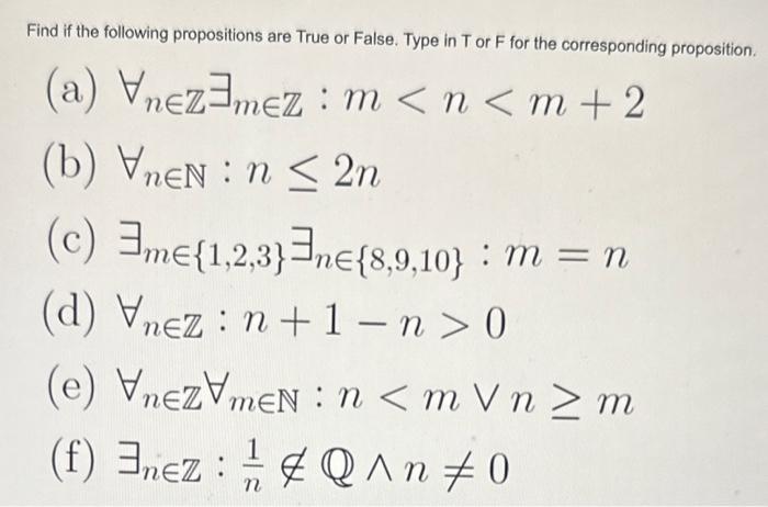 Solved Find if the following propositions are True or False. | Chegg.com