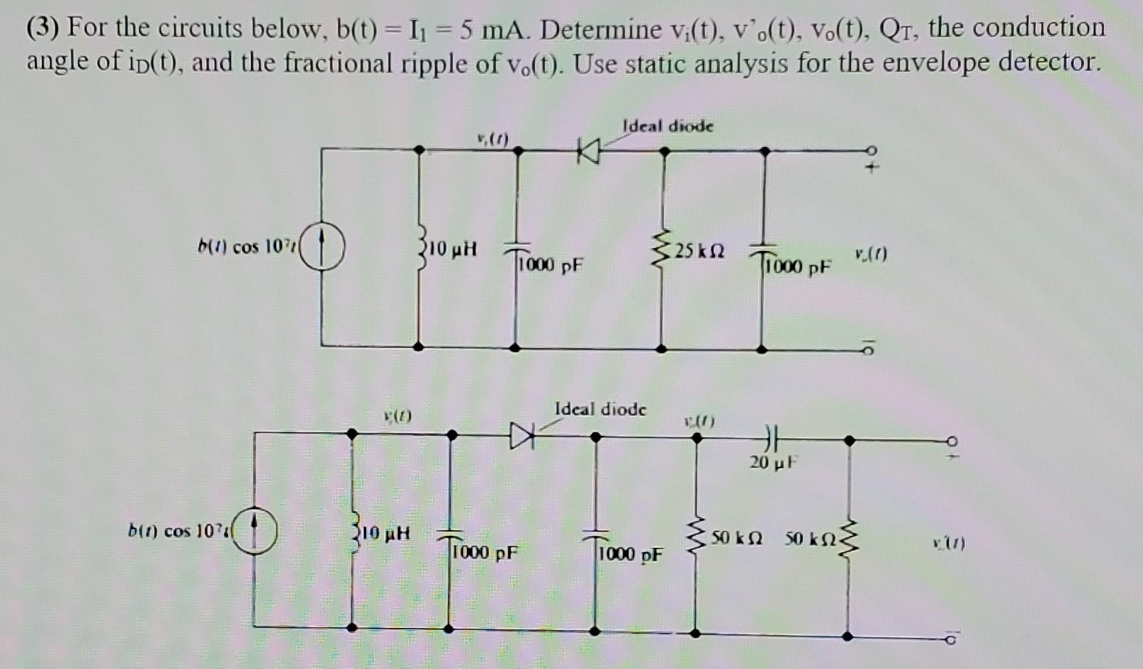Solved (3) For the circuits below, b(t)=I1=5 mA. Determine | Chegg.com