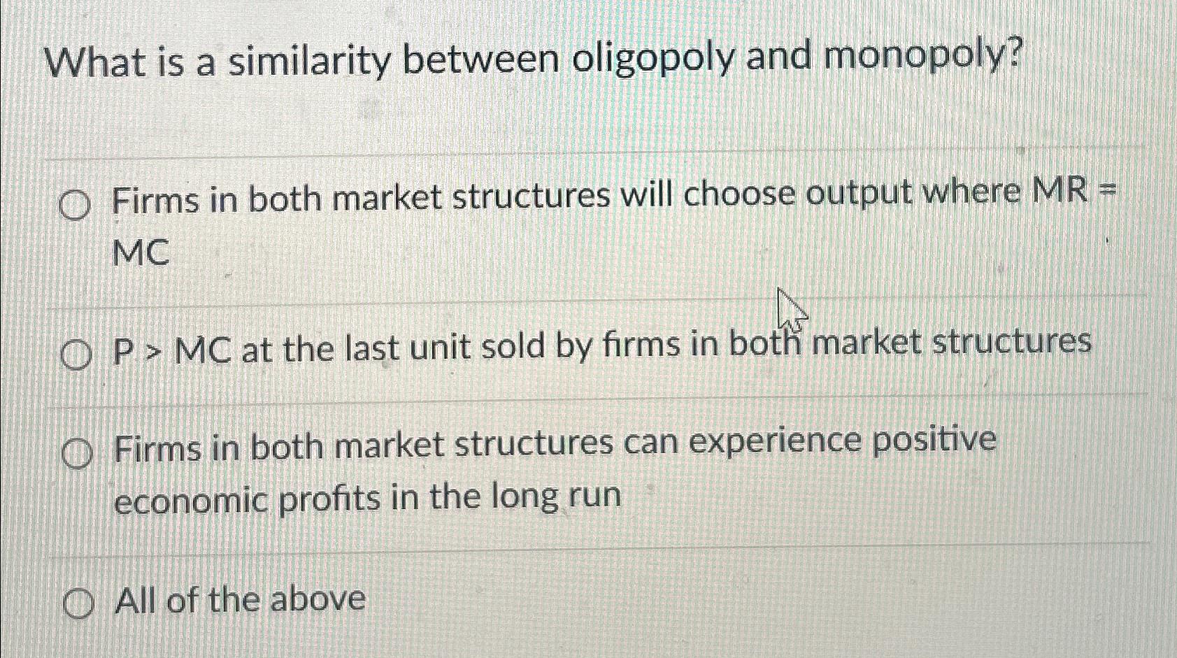 Solved What is a similarity between oligopoly and | Chegg.com
