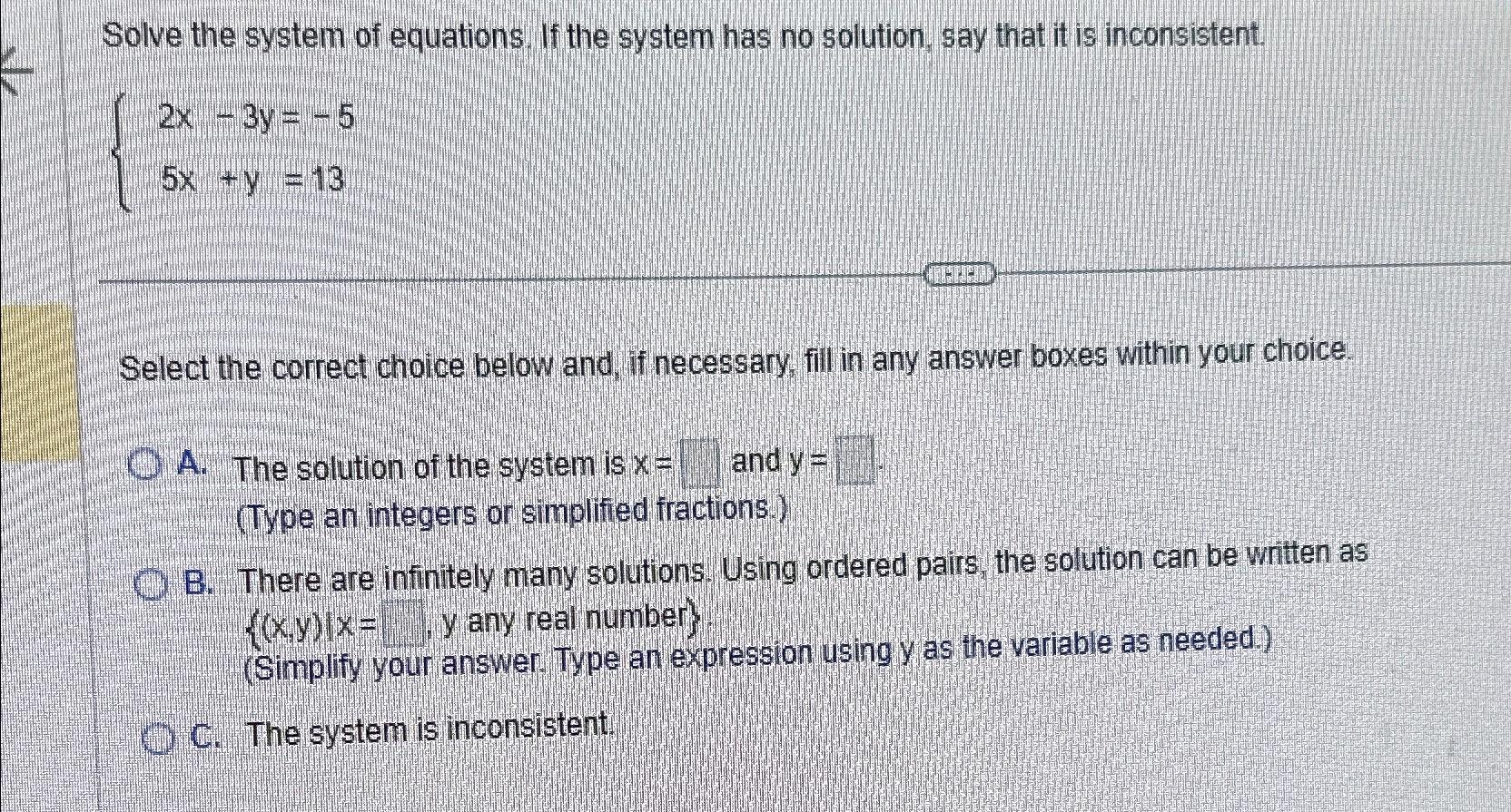 Solved Solve the system of equations. If the system has no | Chegg.com