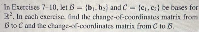 Solved In Exercises 7-10, let B={b1,b2} and C={c1,c2} be | Chegg.com