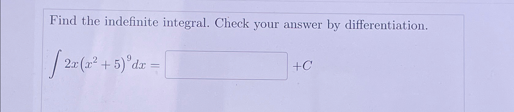 Solved Find the indefinite integral. Check your answer by | Chegg.com