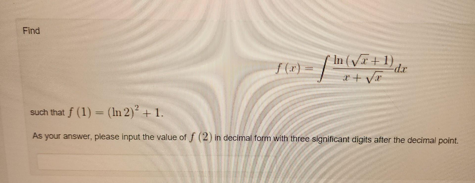 Solved Find f(x)=∫x+xln(x+1)dx such that f(1)=(ln2)2+1 As | Chegg.com