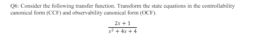 Solved Q6: Consider the following transfer function. | Chegg.com