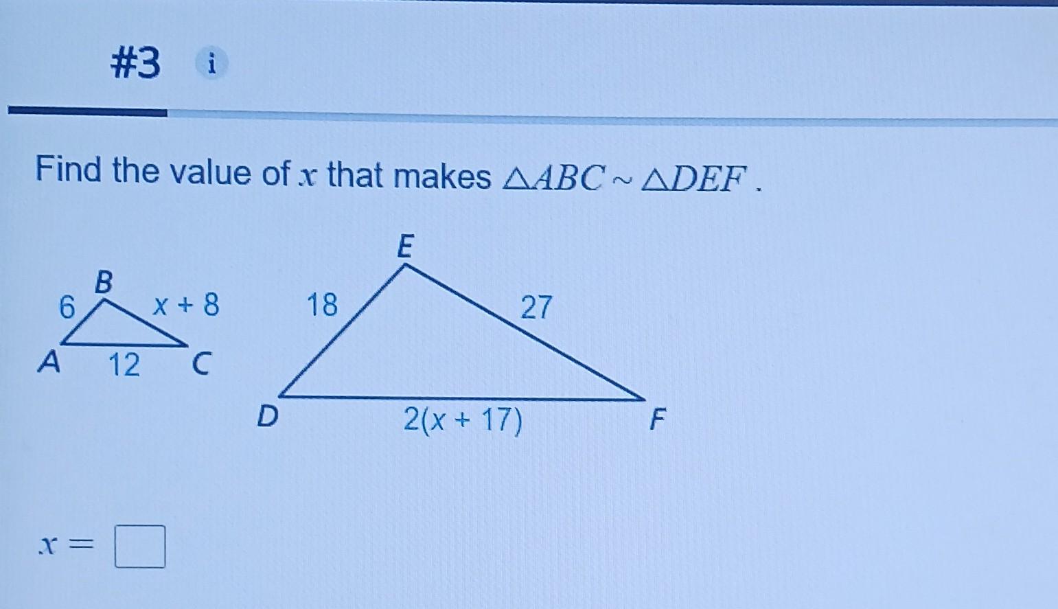 Solved Find the value of x that makes ABC∼ DEF. x= | Chegg.com
