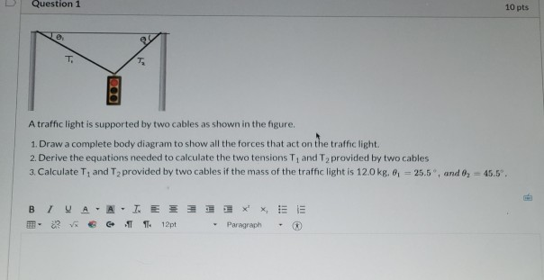 Solved Question 1 10 pts e, T: A traffic light is supported | Chegg.com