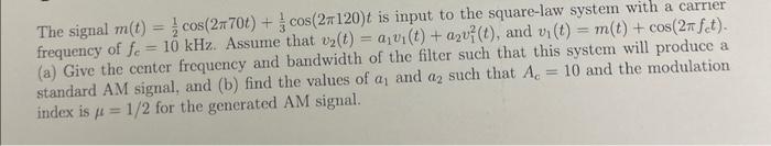 Solved The signal m(t)=21cos(2π70t)+31cos(2π120)t is input | Chegg.com