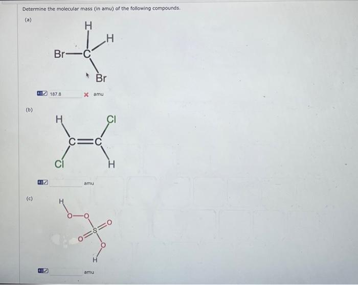 Solved Determine the molecular mass (in amu) of the | Chegg.com