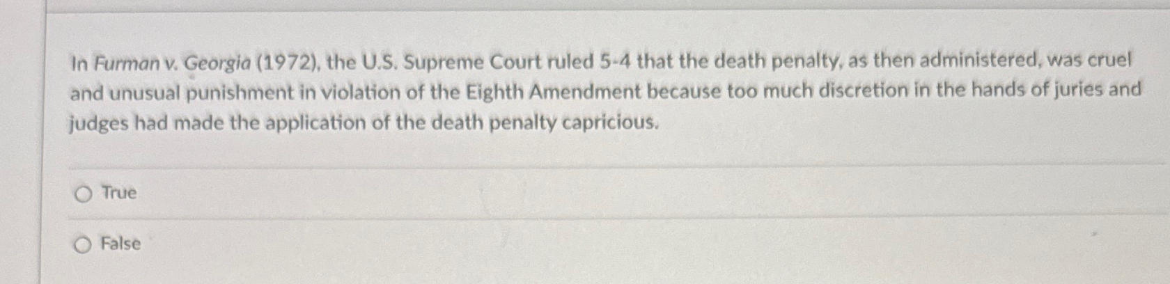 Solved In Furman v. ﻿Georgia (1972), ﻿the U.S. ﻿Supreme | Chegg.com