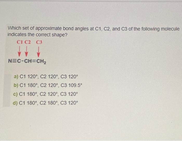 Solved Which set of approximate bond angles at C1, C2, and | Chegg.com