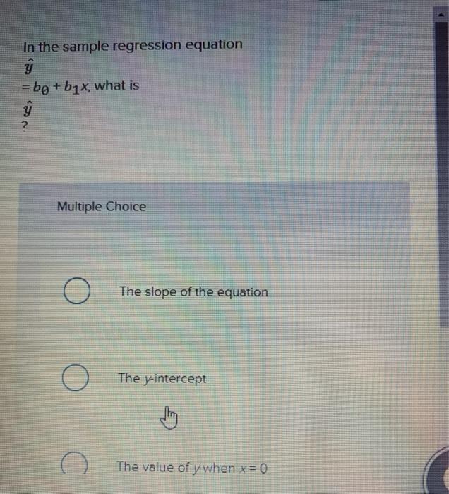 Solved In the sample regression equation y = be + b1%, what | Chegg.com