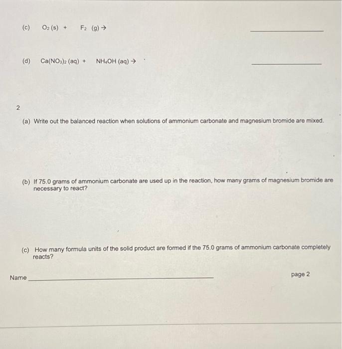 Solved c (C) O2 (s) + F2 (g) → (d) Ca(NO3)2 (aq) + NH,OH | Chegg.com