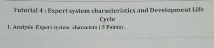 Solved Tutorial 4: Expert system characteristics and | Chegg.com