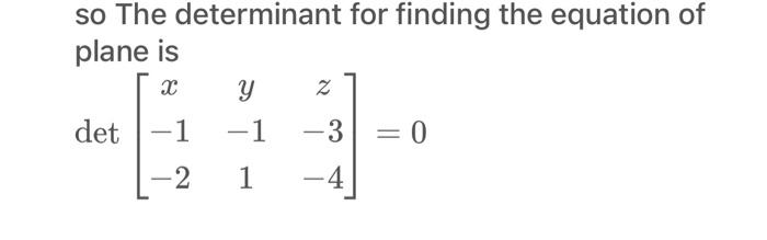 Solved so The determinant for finding the equation of plane | Chegg.com