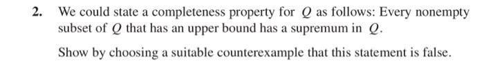 Solved We could state a completeness property for Q as | Chegg.com