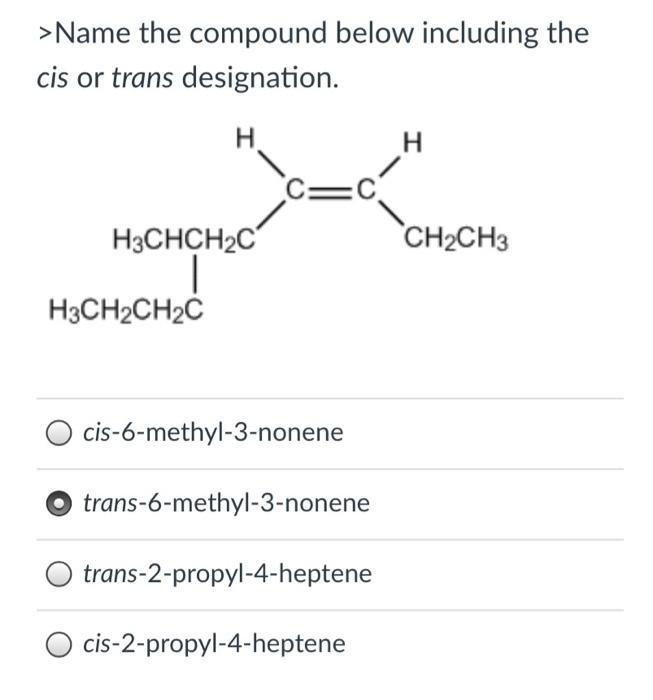 Solved >Name the compound below including the cis or trans | Chegg.com