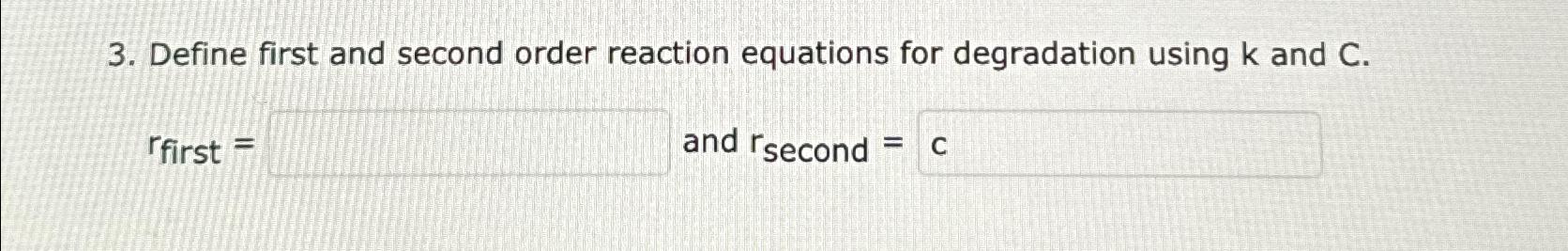 Solved Define first and second order reaction equations for | Chegg.com