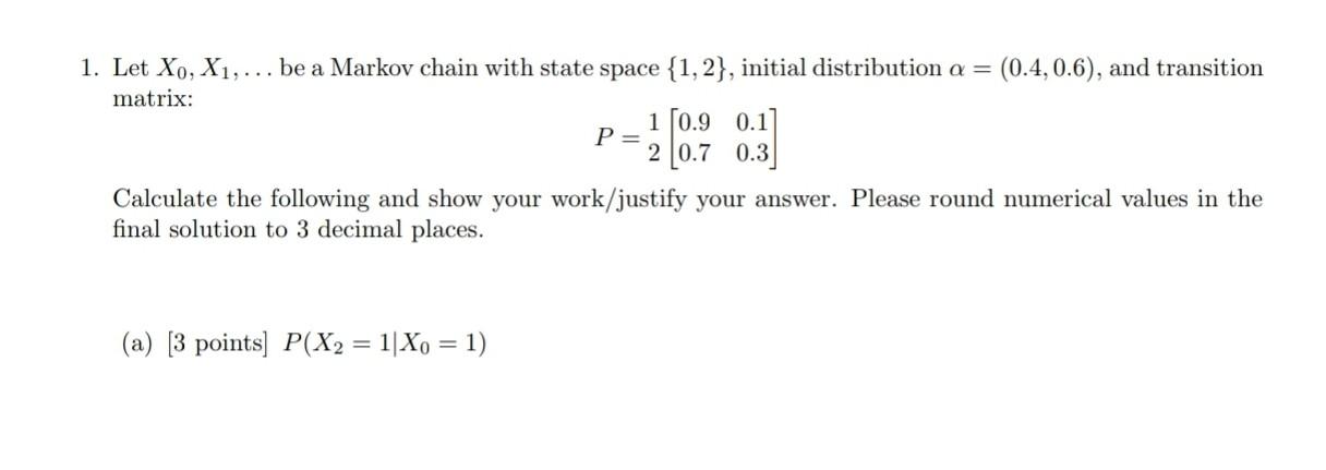 1. Let X0,X1,… be a Markov chain with state space | Chegg.com