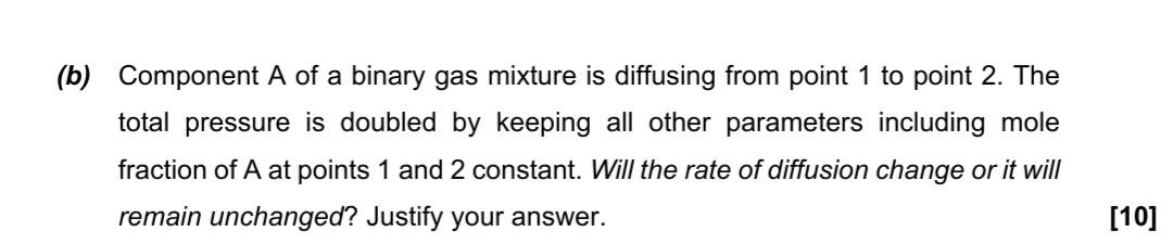 Solved (b) Component A of a binary gas mixture is diffusing | Chegg.com