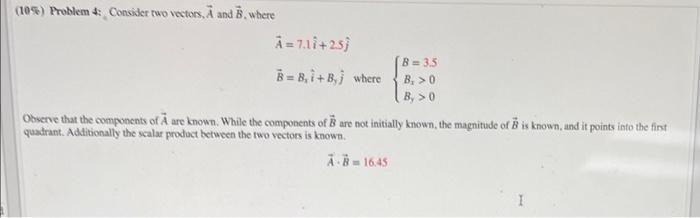 Solved (10\%) Problem 4: Consider two vectors, A and B, | Chegg.com
