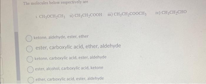 Solved The molecules below respectively are i. CH3OCH2CH3 | Chegg.com