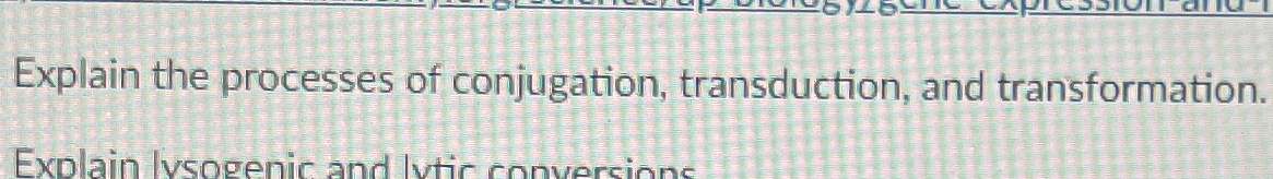 Solved Explain the processes of conjugation, transduction, | Chegg.com