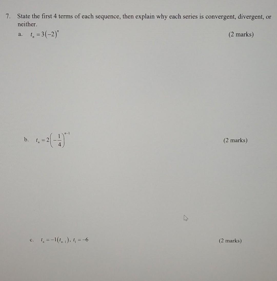 Solved 7. State the first 4 terms of each sequence, then | Chegg.com