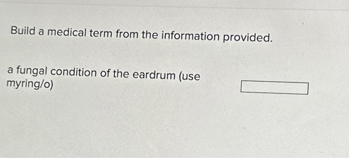 Solved Build a medical term from the information provided. a | Chegg.com