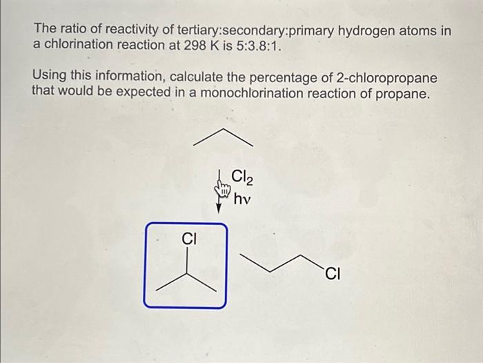 Solved The Ratio Of Reactivity Of Tertiary Secondary Primary