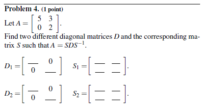 Solved Problem 4. (1 ﻿point)Let A=[5302].Find two different | Chegg.com