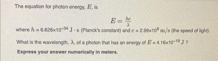 Solved The equation for photon energy, E, is E-hc X where h | Chegg.com