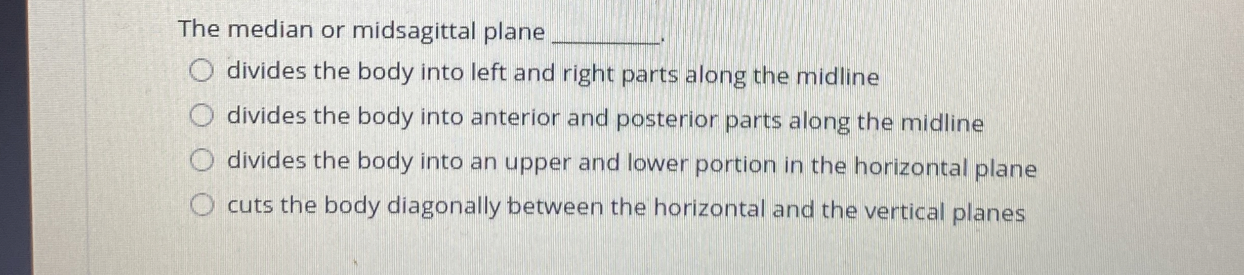 Solved The median or midsagittal plane q,divides the body | Chegg.com