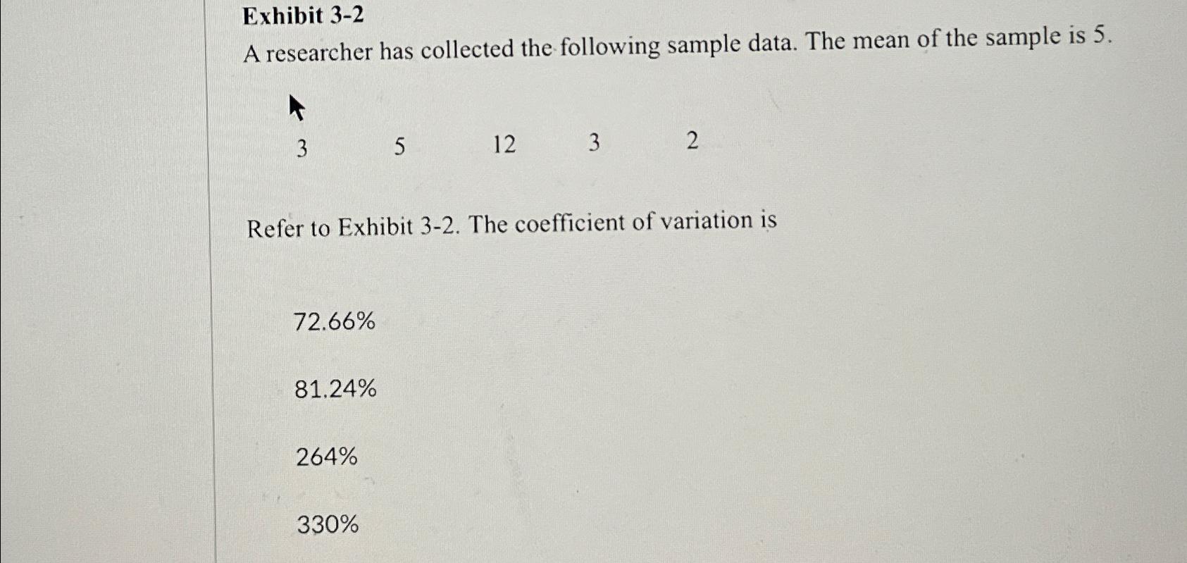 Solved Exhibit 3-2A researcher has collected the following | Chegg.com